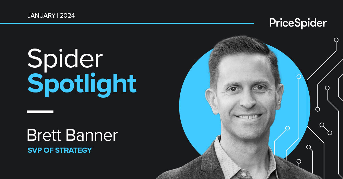 Spider Spotlight: Brett Banner, SVP Strategy | PriceSpider